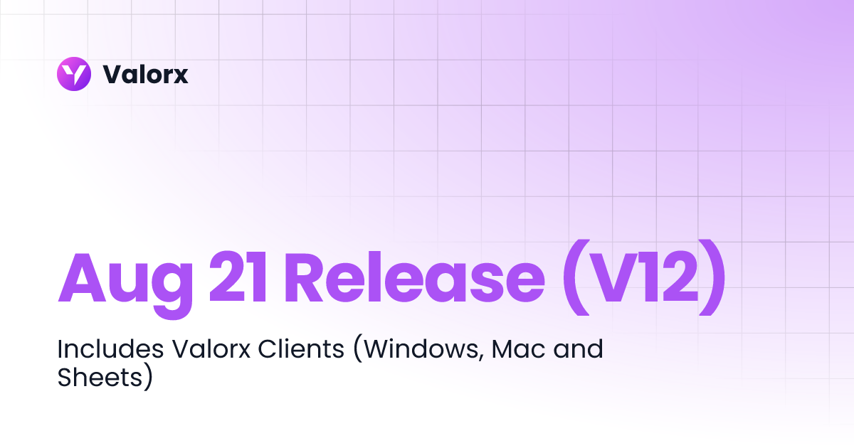 Aug 21 Release (V12) | Valorx