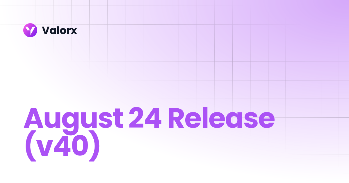 August 24 Release (v40) | Valorx