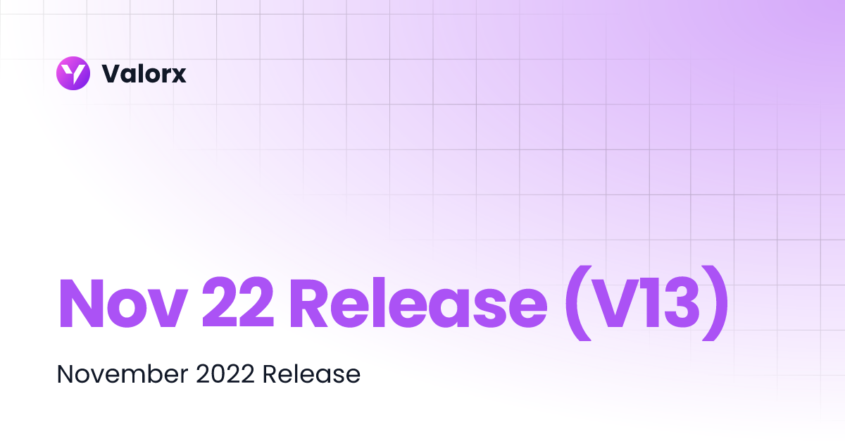 Nov 22 Release (V13) | Valorx