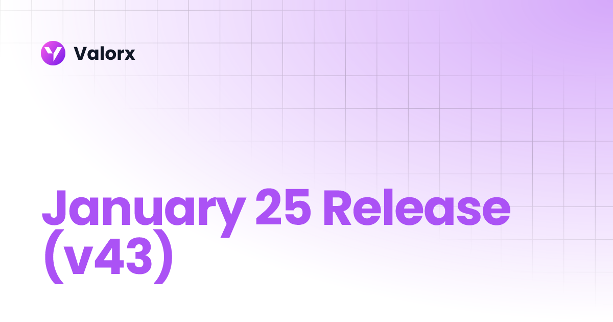 January 25 Release (v43) | Valorx