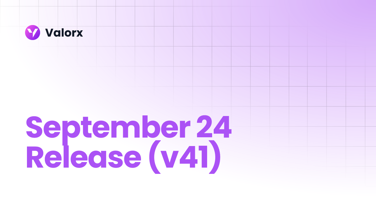 September 24 Release (v41) | Valorx